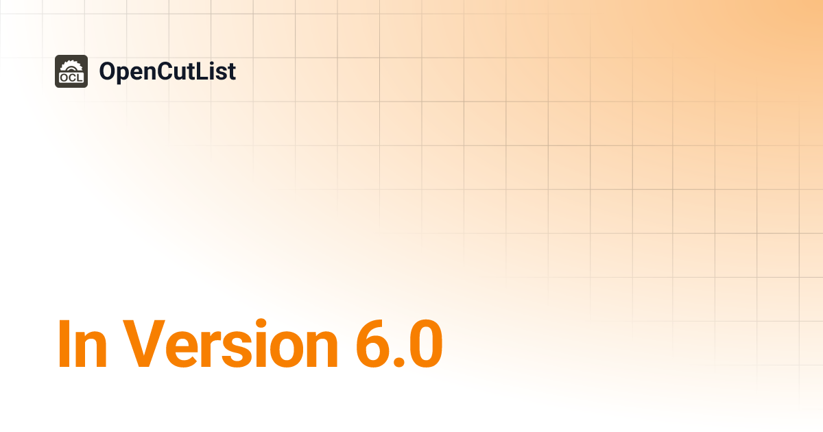 In Version 6.0 | OpenCutList