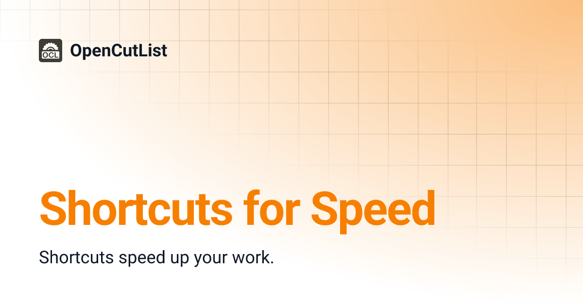 Shortcuts for Speed | OpenCutList