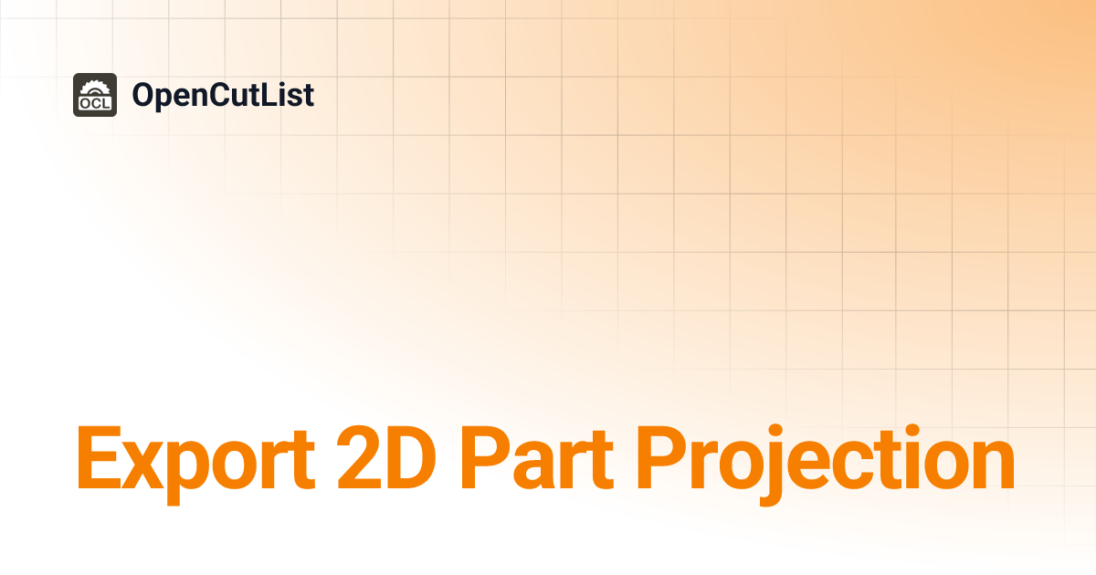 Export 2D Part Projection | OpenCutList